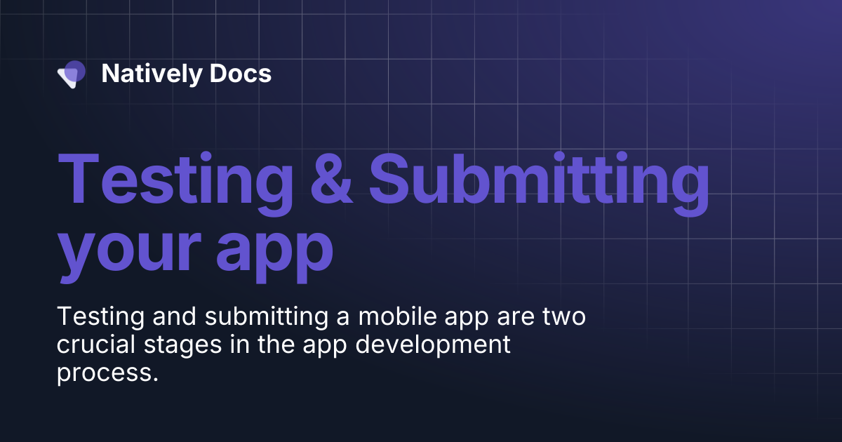 Testing & Submitting your app | Natively Docs
