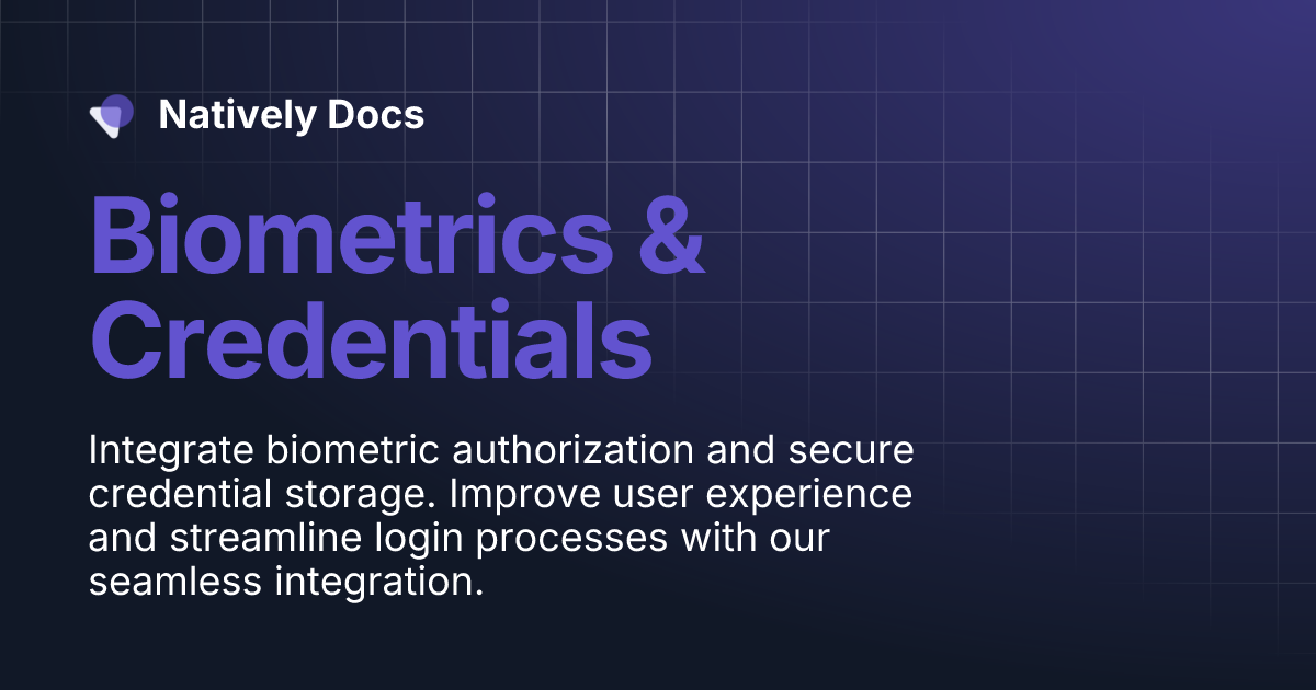 Biometrics & Credentials | Natively Docs