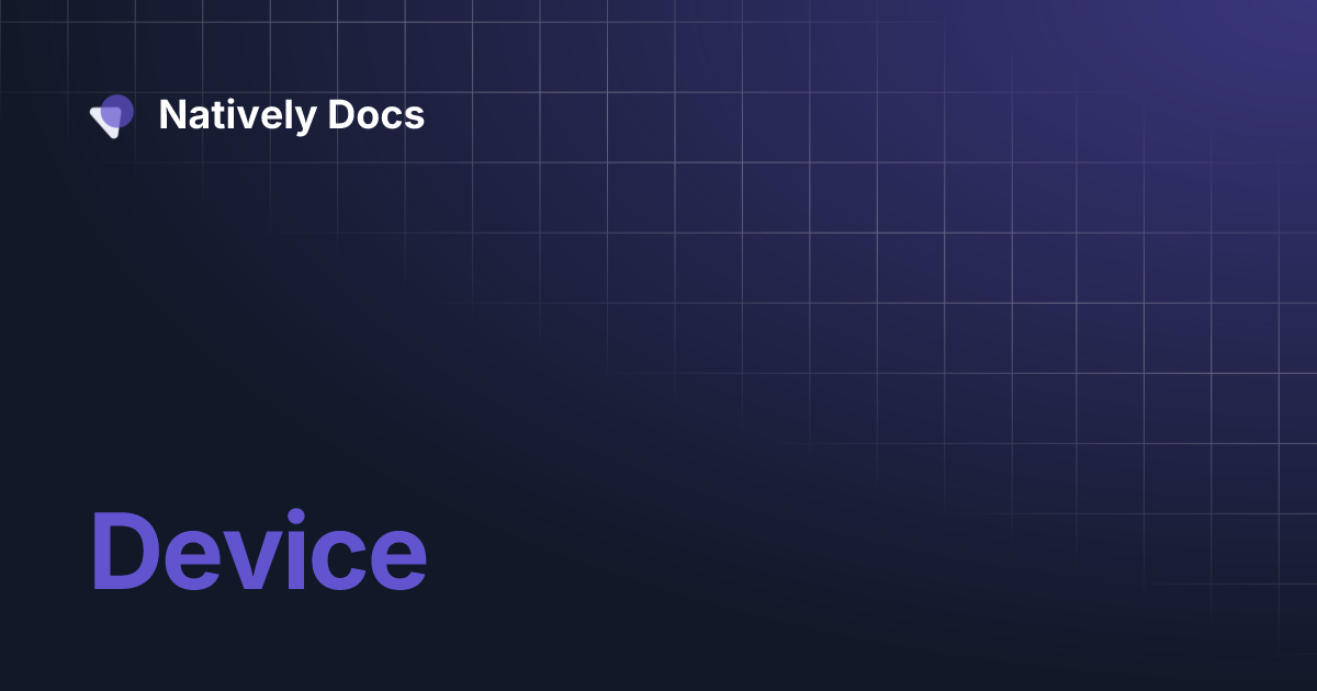 Device | Natively Docs