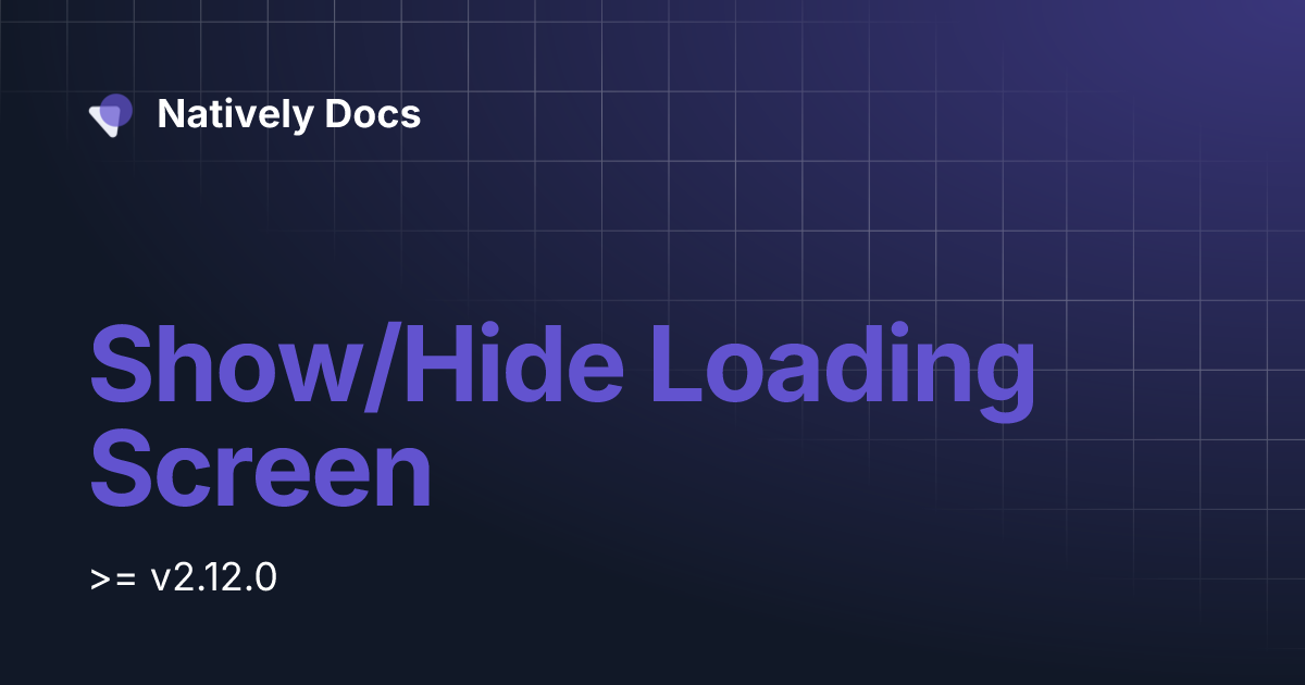 Show/Hide Loading Screen | Natively Docs