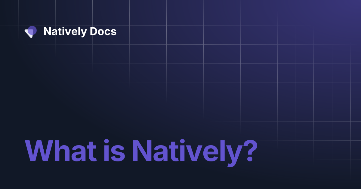 What is Natively? | Natively Docs