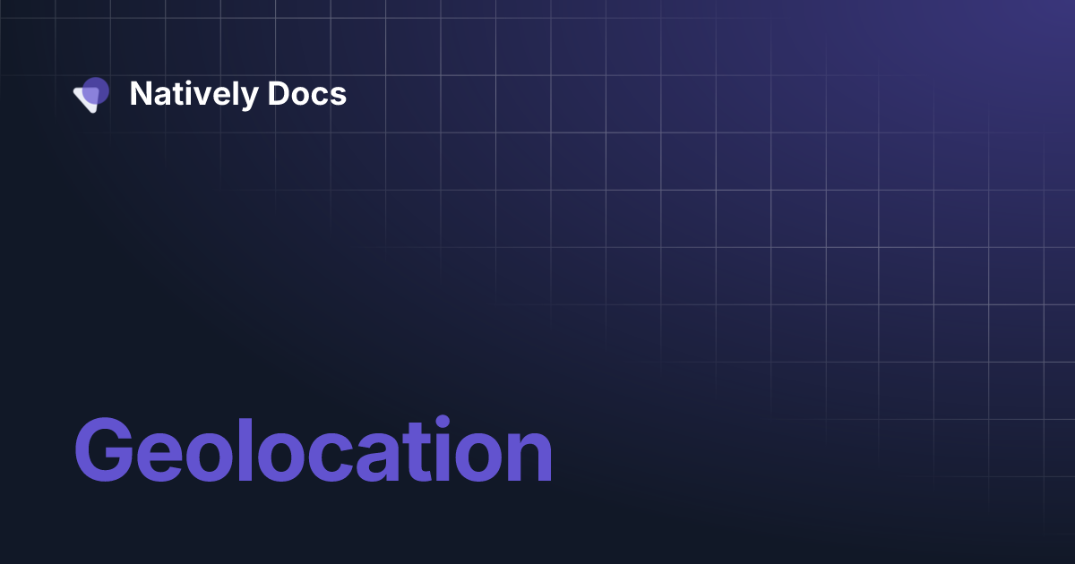Geolocation | Natively Docs