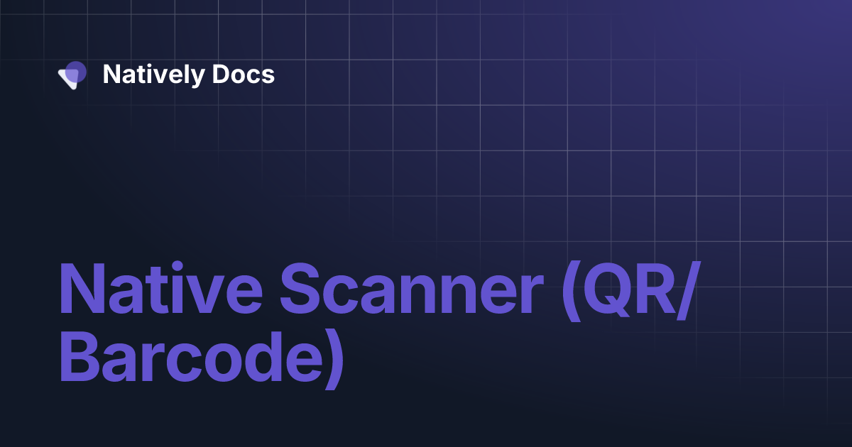 Native Scanner (QR/Barcode) | Natively Docs