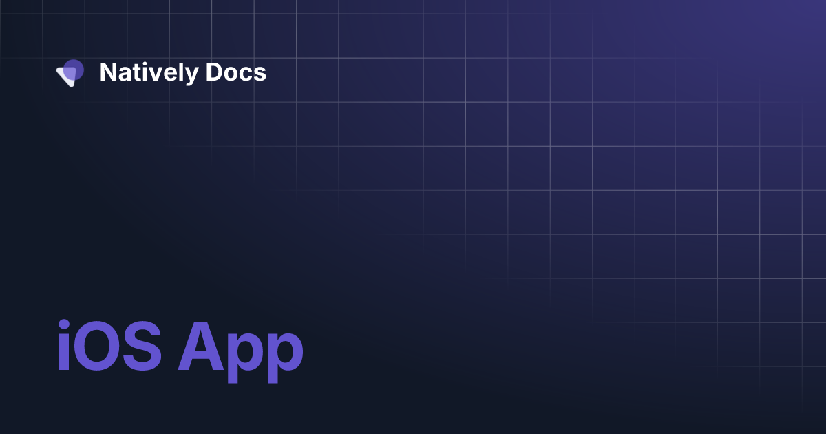 iOS App | Natively Docs