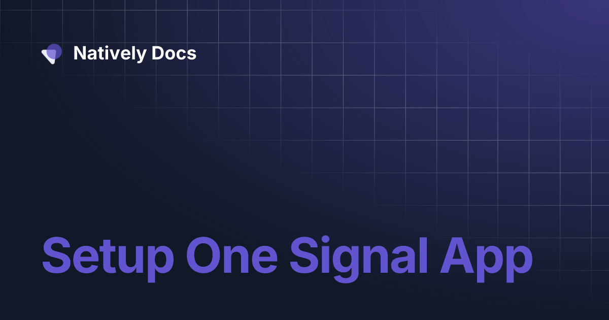 Setup One Signal App | Natively Docs