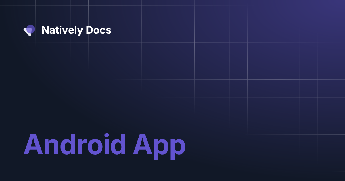 Android App | Natively Docs