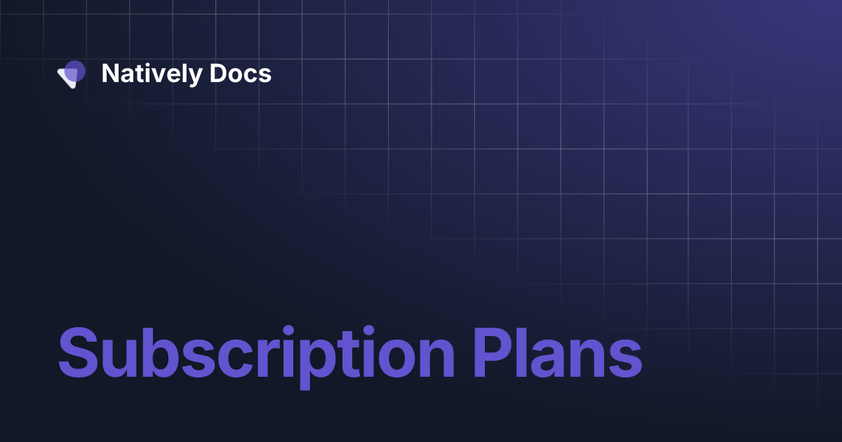 Subscription Plans | Natively Docs