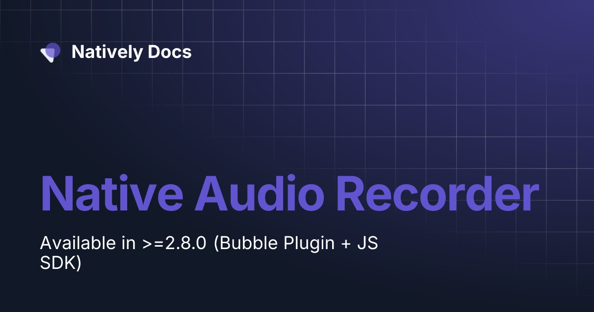 Native Audio Recorder | Natively Docs